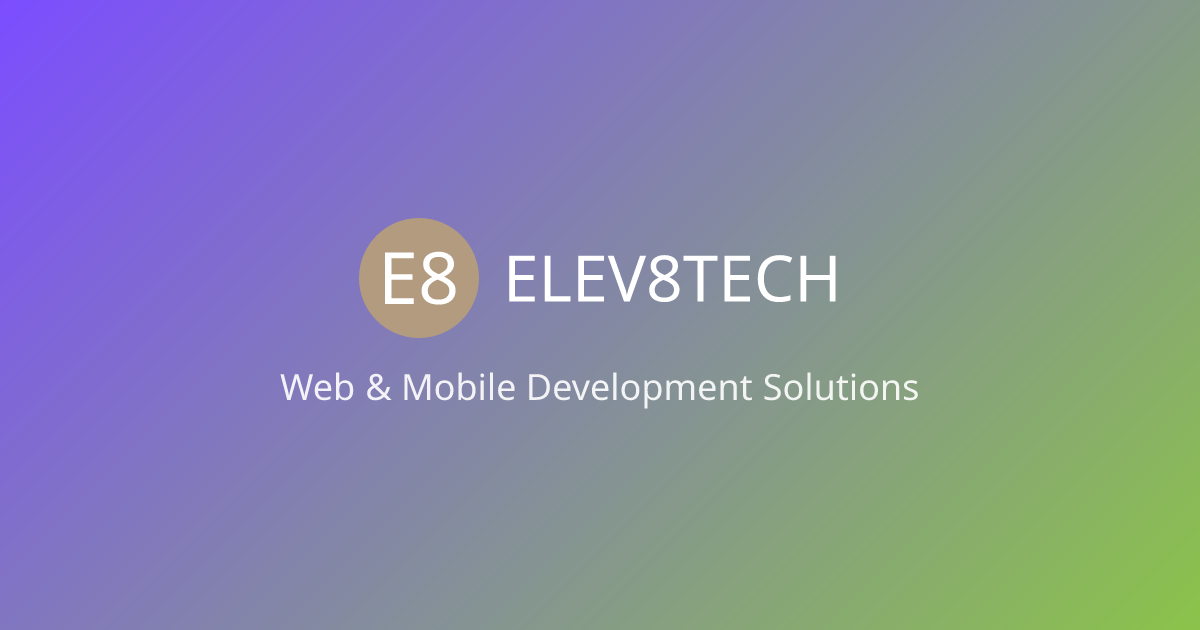 Elev8Tech - Web & Mobile Development Solutions
